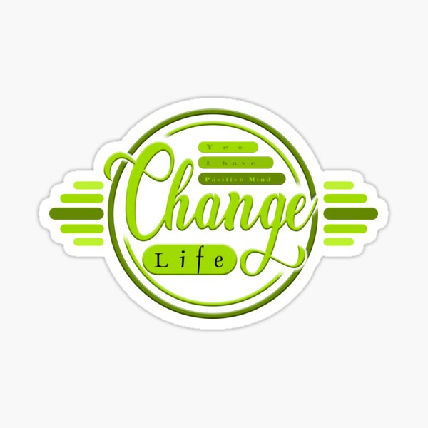"Change life, Positive Mind" Sticker for Sale by Kenvis-edu | Redbubble