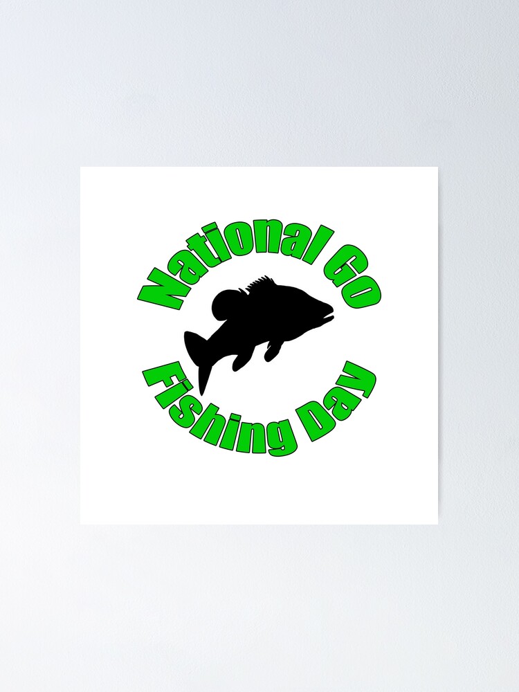 "National Go Fishing Day" Poster by blakcirclegirl | Redbubble