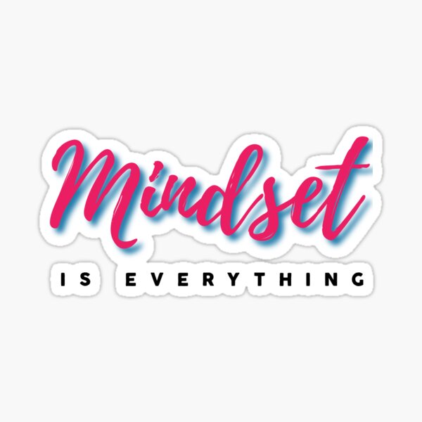 "Mindset is everything" Sticker for Sale by KarzyArt | Redbubble