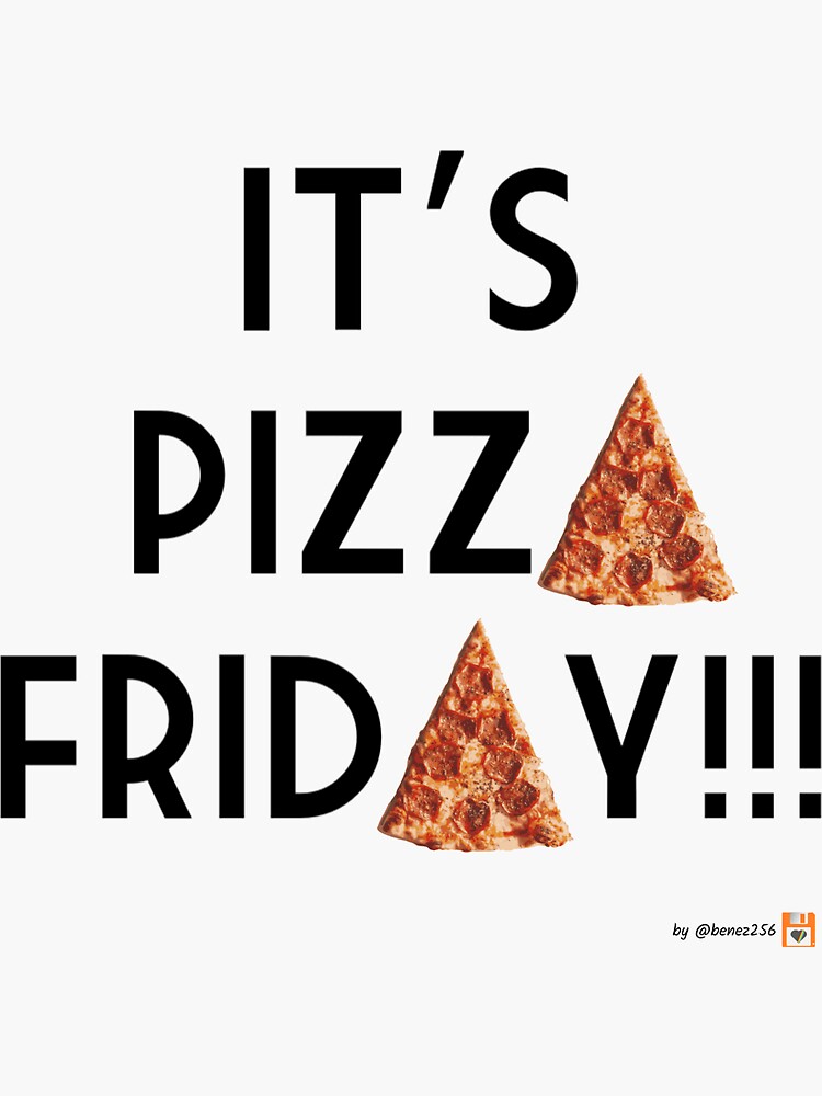 "Pizza Friday!" Sticker for Sale by Emporium256 | Redbubble