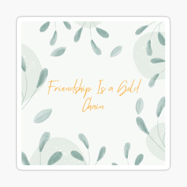 "Friendship Is a Gold Chain" Sticker for Sale by Stellafashion | Redbubble