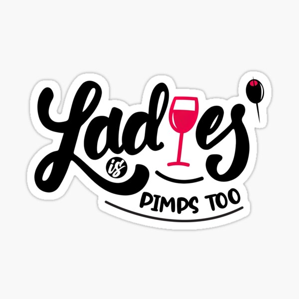 Ladies Is Pimps Too Song Lyrics Ladies Pimps Song Lyrics Sticker