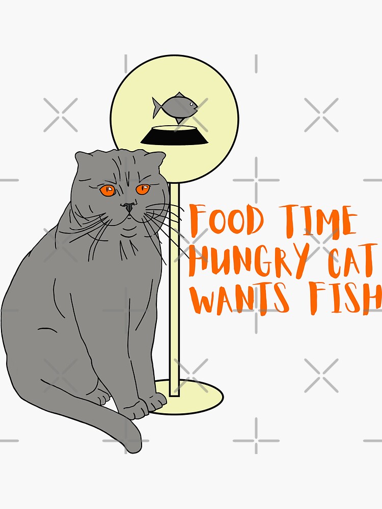 "Funny cat Humor Food time Hungry cat Wants fish " Sticker for Sale by ...