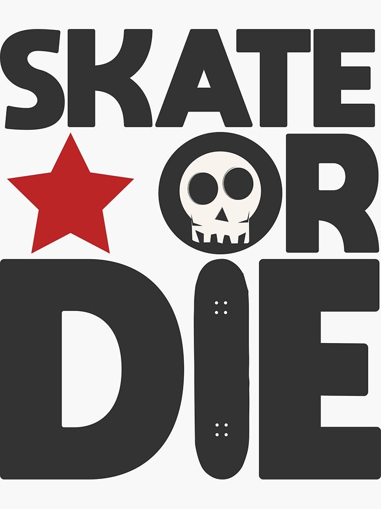 "Skate or Die" Sticker for Sale by Cclikdesign | Redbubble