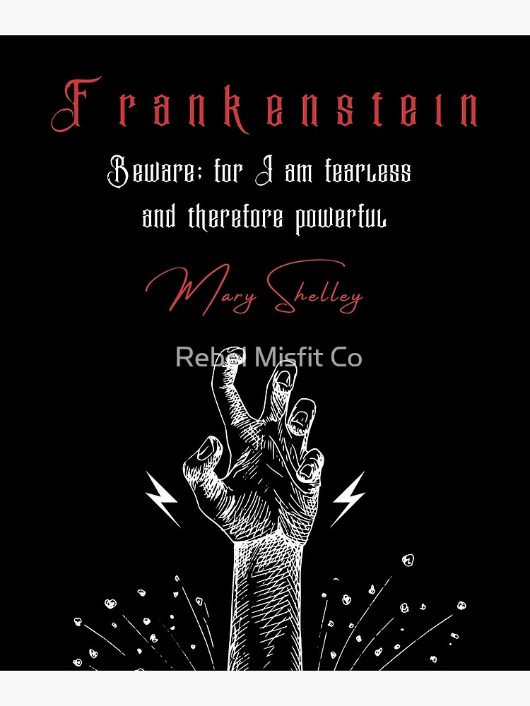 Frankenstein Fearless Quotes MaryShelley Beware For I Am