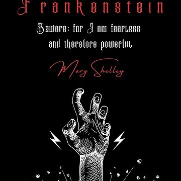 Frankenstein Fearless Quotes MaryShelley Beware For I Am