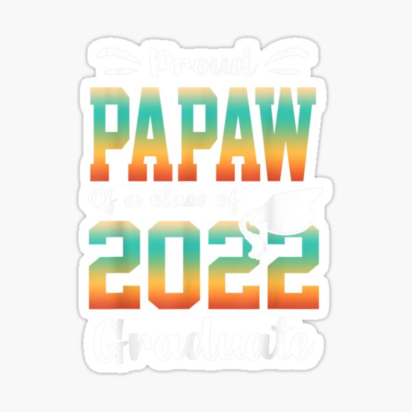 " Proud Papaw Class 2022 Graduate Senior Student" Sticker for Sale by ...