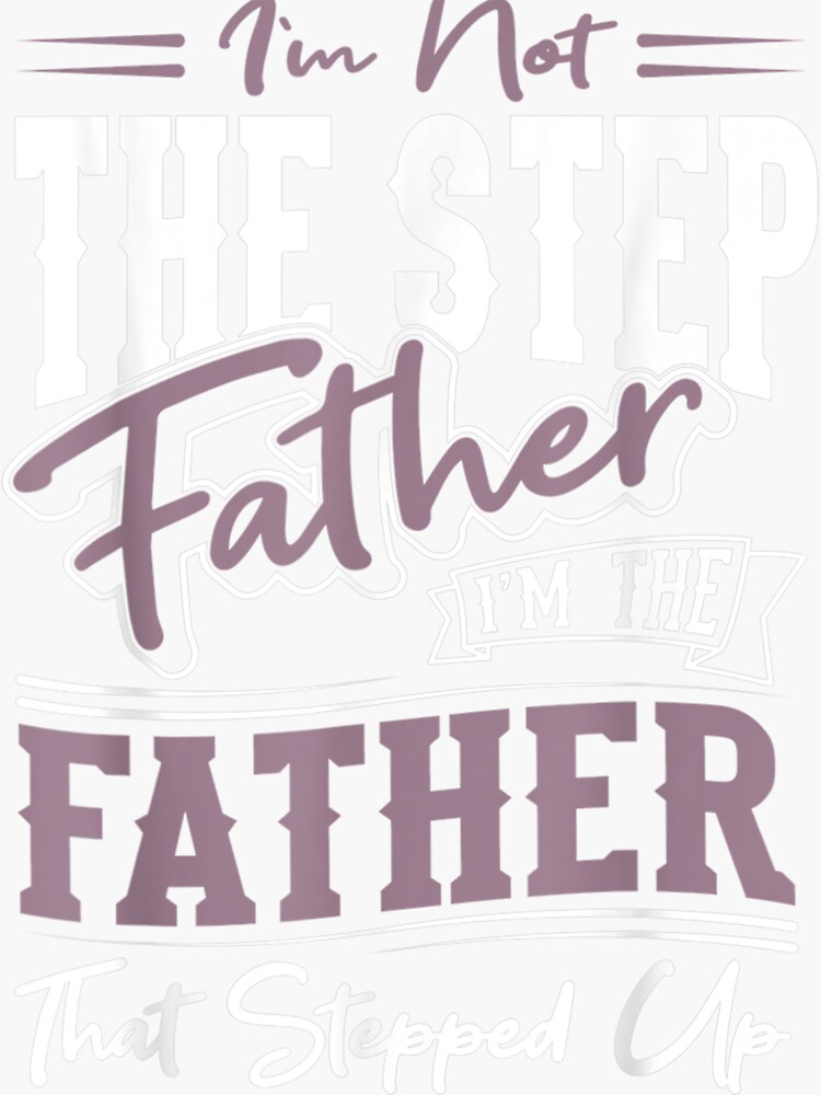 " Stepdad Stepfather Stepchild Stepson Stepfamily" Sticker for Sale by ...