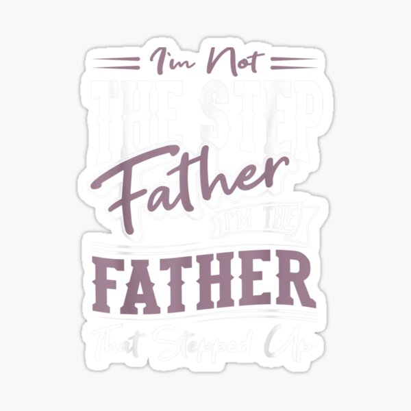 " Stepdad Stepfather Stepchild Stepson Stepfamily" Sticker for Sale by ...
