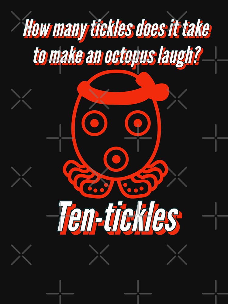 How Many Tickles Does It Take To Make An Octopus Laugh Active T