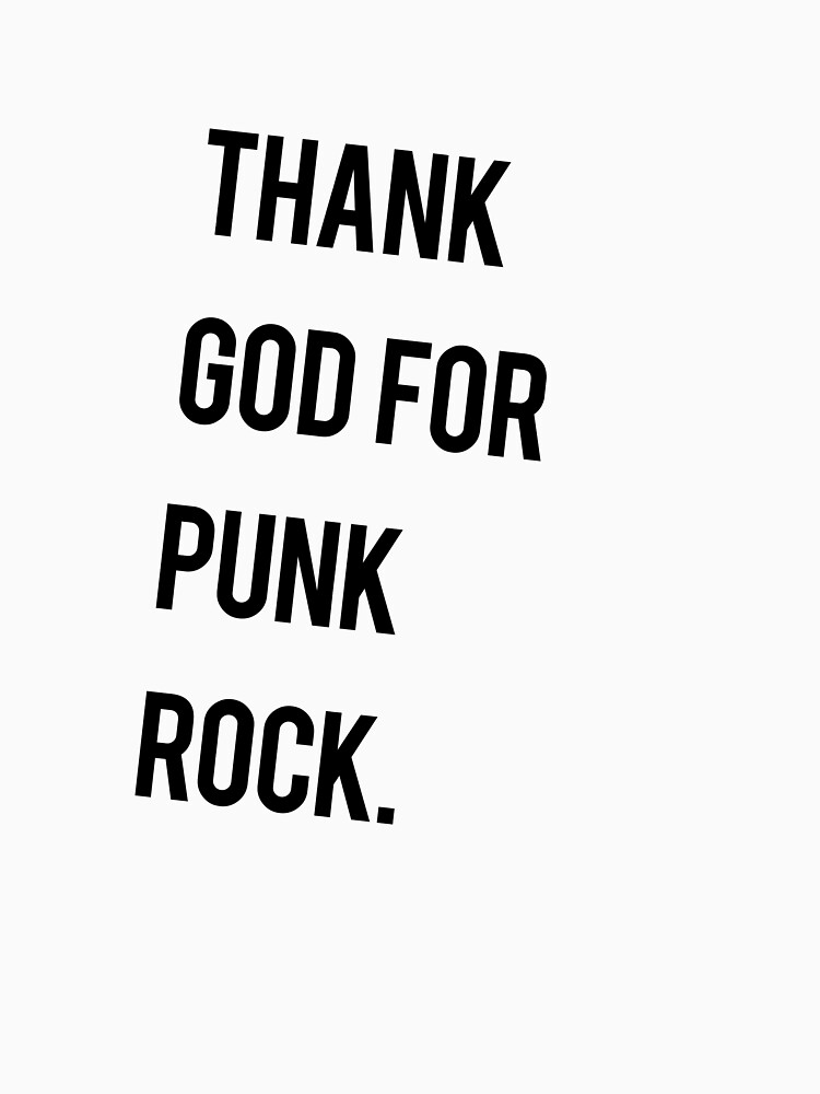 "Thank God For Punk Rock" T-shirt for Sale by fallobye | Redbubble ...