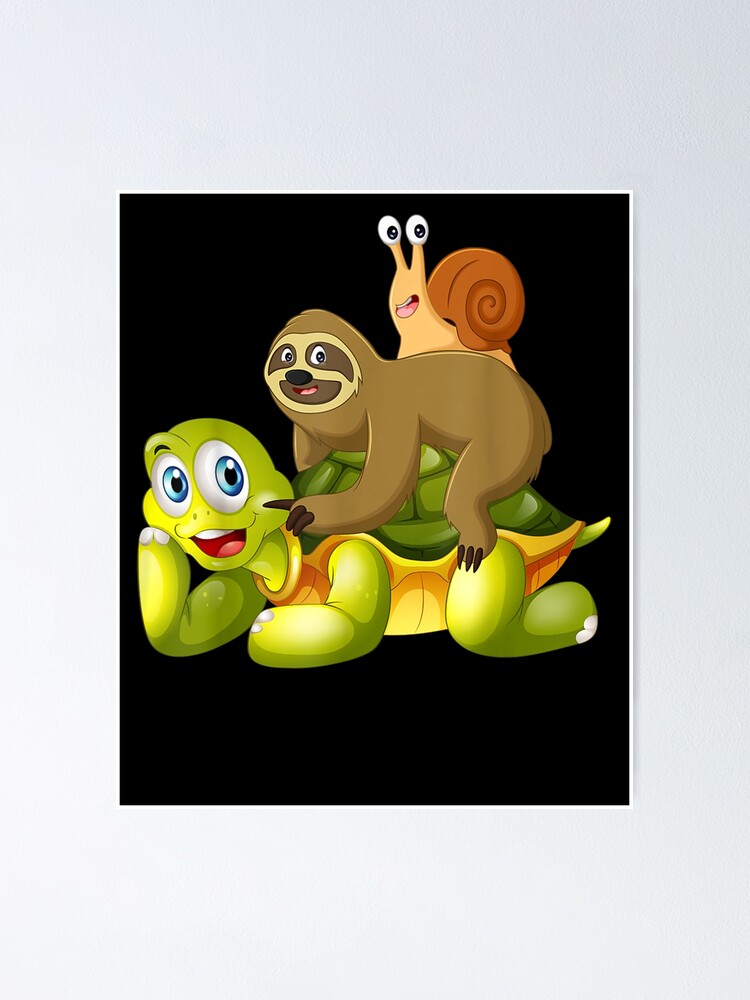 " Sloth Turtle Snail Slow Animals Humor" Poster for Sale by ...