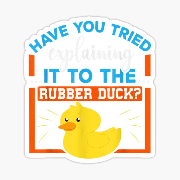 Explain Rubber Duck Code Computer Programmer Sticker For Sale By Dominique235 Redbubble