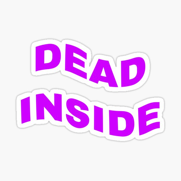 "Dead Inside Sticker" Sticker by Fairycatart | Redbubble