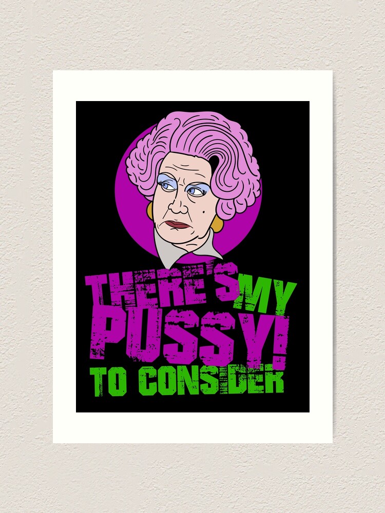 "Mrs Slocombe Theres My Pussy to Consider Quote" Art Print for Sale by ...