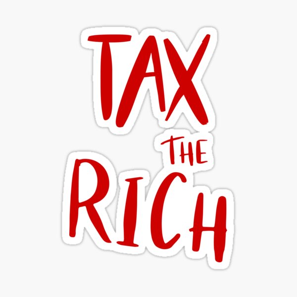 "Tax the Rich" Sticker for Sale by doodle189 | Redbubble