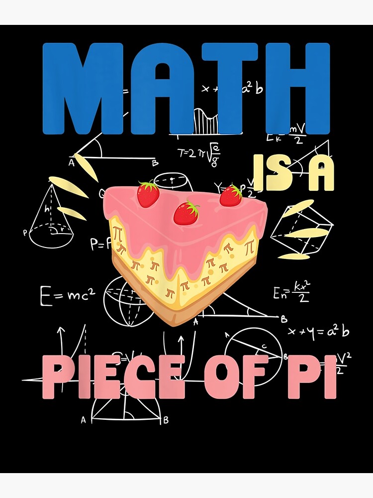 Pi Day Math Is A Piece Of Pie Mathematics Teacher Boys Girls Premium ...