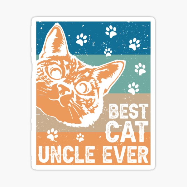 "Best cat uncle ever " Sticker for Sale by Stuck-design | Redbubble