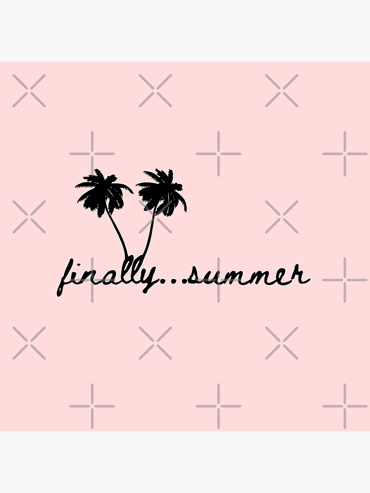 "Finally Summer and Palm Trees" Poster for Sale by fontspree | Redbubble