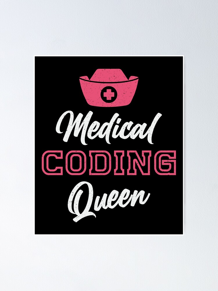 Medical Coder Queen Coding Icd Programmer Coder Poster For Sale By Tshirtconcepts Redbubble