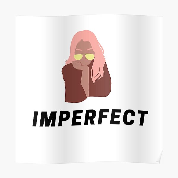 "Imperfect" Poster for Sale by Quaintrella | Redbubble