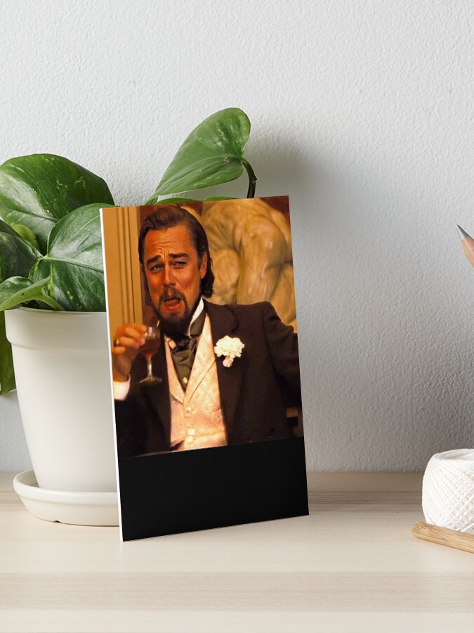 "Leonardo DiCaprio laughing django unchained calvin candie meme " Art ...