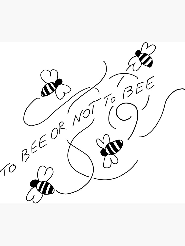 "To bee or not to bee" Poster by wordseater | Redbubble