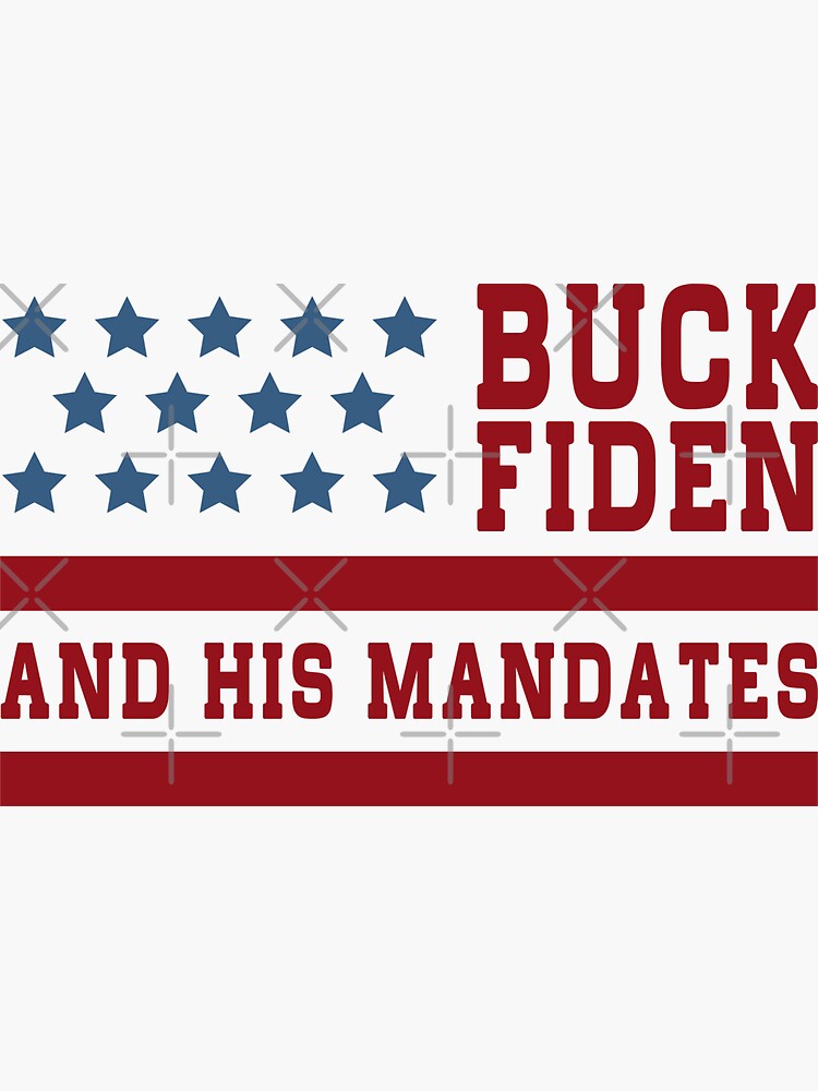 "Buck Fiden And His Mandates" Sticker for Sale by GoldChiken | Redbubble