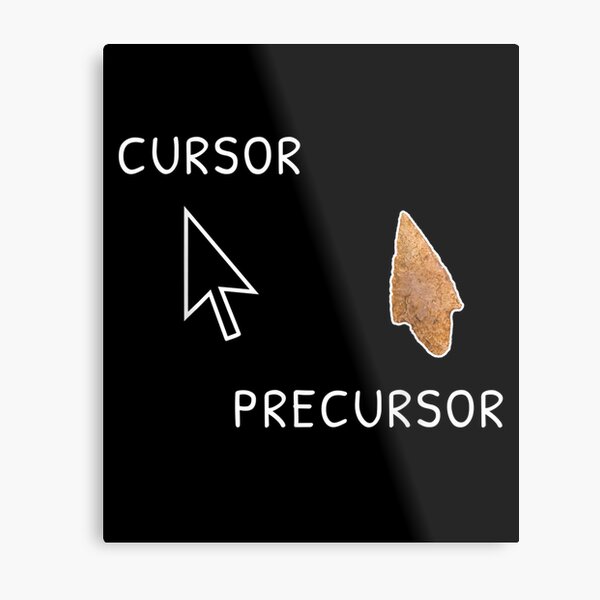 "Cursor Precursor Archeology Arrowhead Funny Paleontology " Metal Print ...