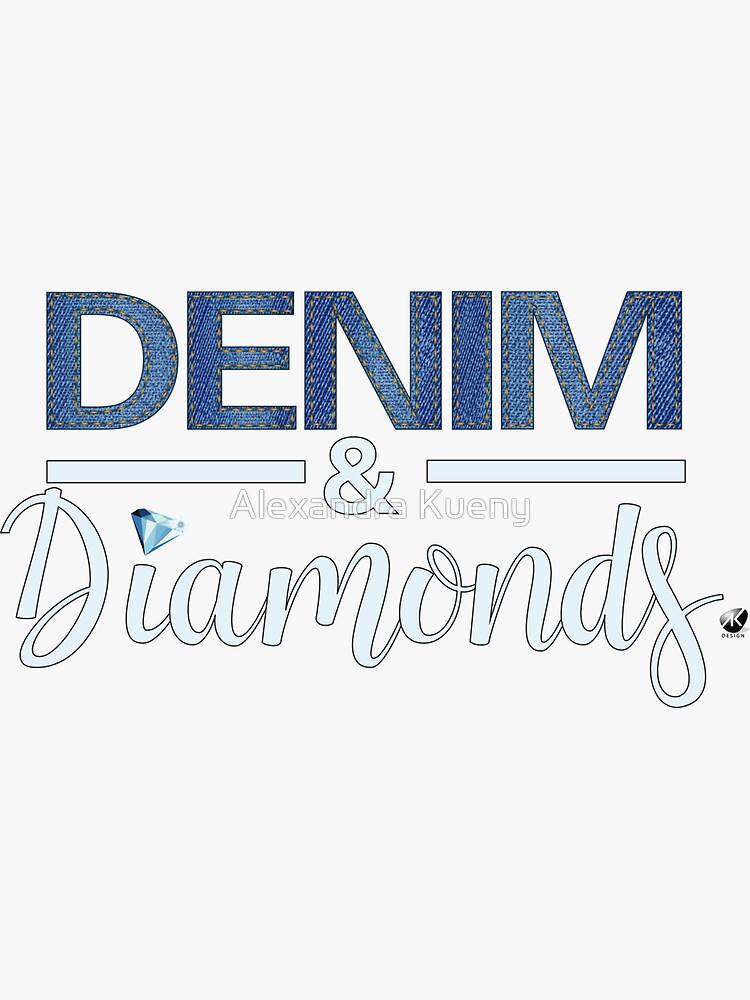 "Funny saying denim and diamonds" Sticker by Alexandra Kueny | Redbubble