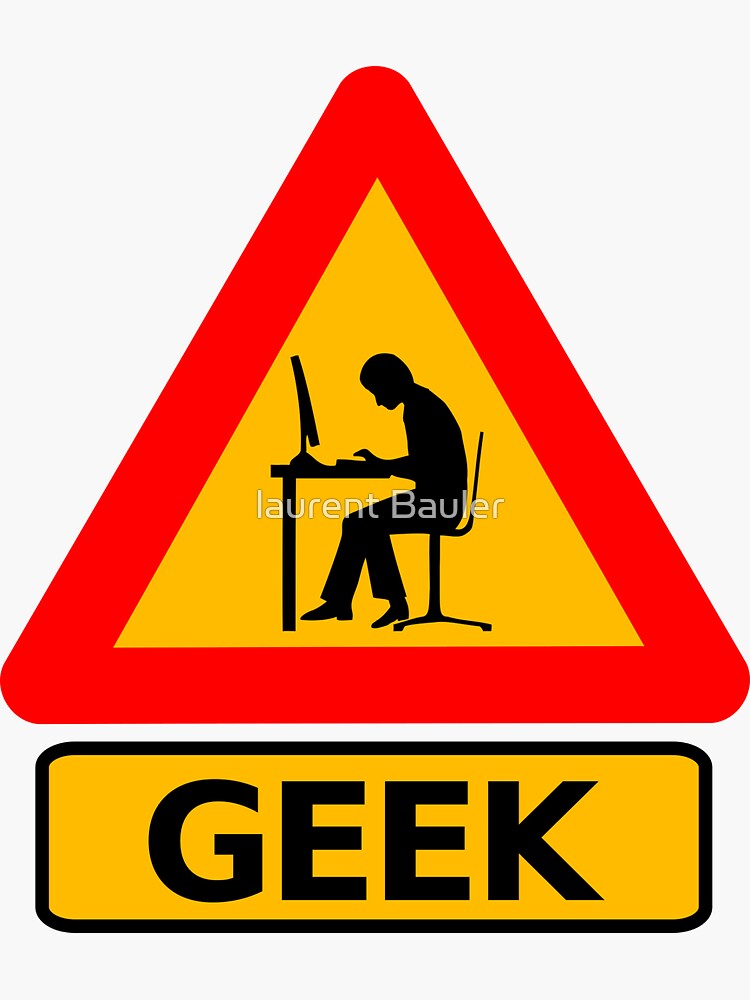 "GEEK hazard warning humorous sign" Sticker for Sale by L-B-photographe ...