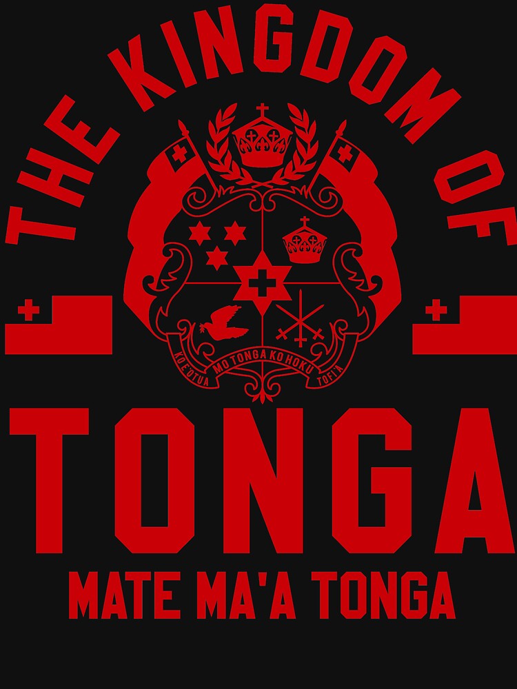 "The Kingdom of Tonga - Mate Ma`a Tonga" T-shirt for Sale by ...