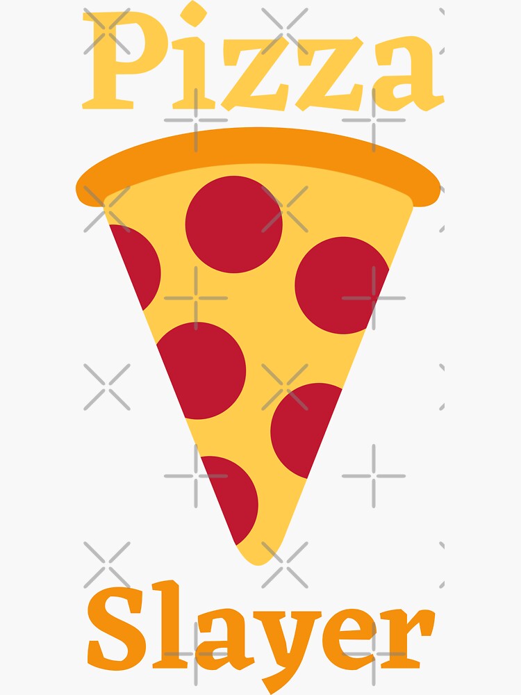 "Pizza Slayer " Sticker for Sale by rachelchanel21 | Redbubble