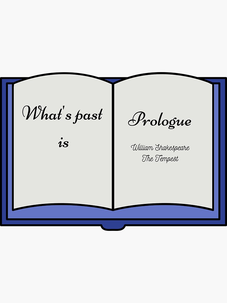 "Past is Prologue" Sticker for Sale by ShakespeareNW1 | Redbubble