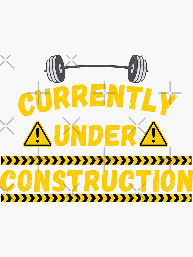 "Currently Under Construction Gym Lifting Barbell Weights Caution ...