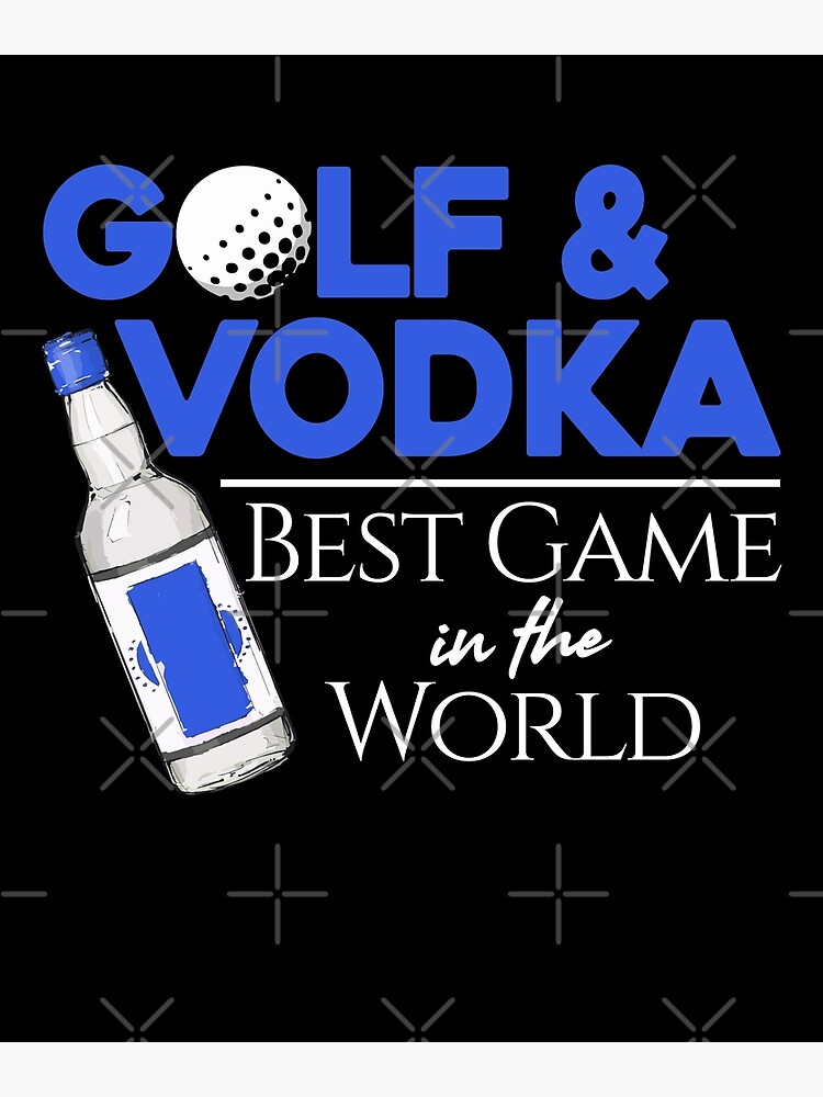 "Golf And Vodka - Best Team Drinking Game Golfing" Poster by roxy7922 ...