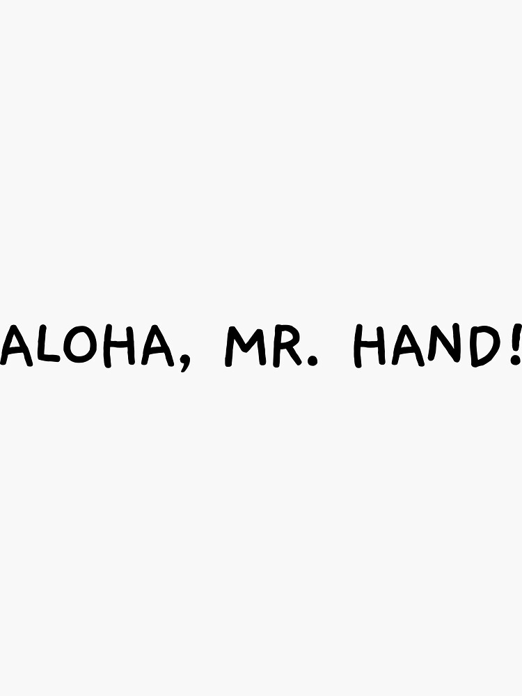 "Aloha, Mr. Hand" Sticker for Sale by inspiredtiger | Redbubble