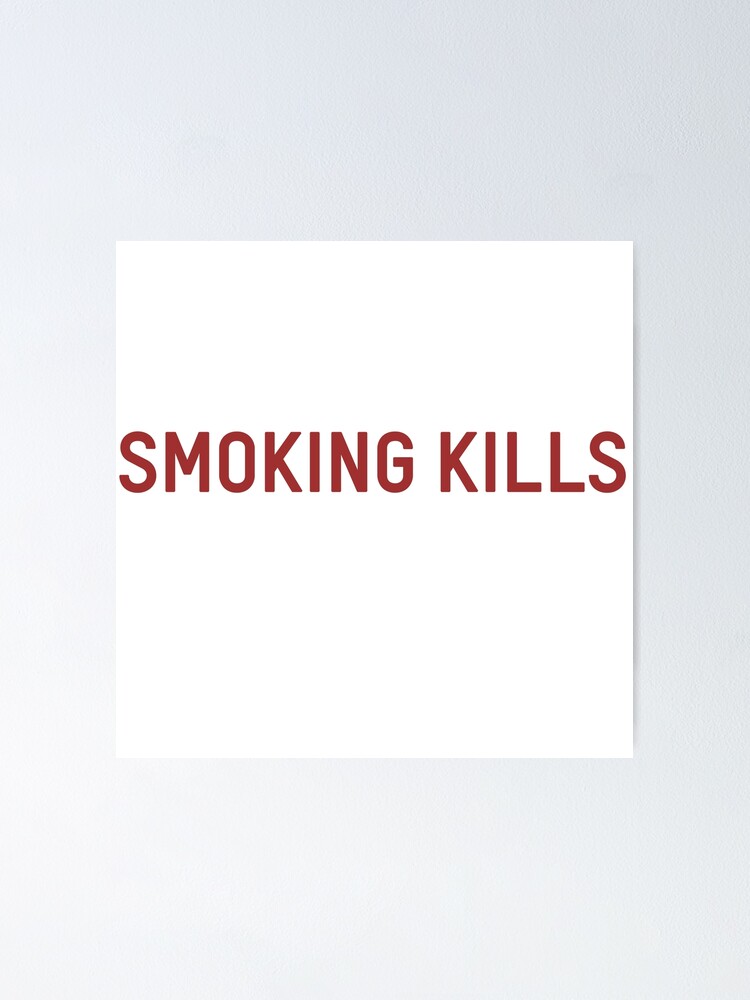 "SMOKING KILLS" Poster by hurricanshelter | Redbubble