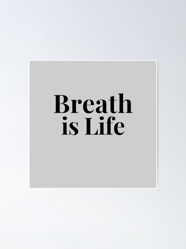 "Breath is Life, Positive Quotes" Poster for Sale by NUKMARKUS | Redbubble