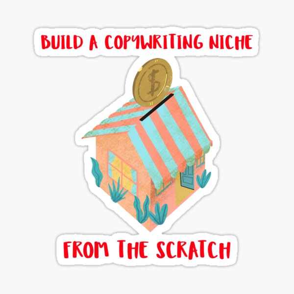 "Build A Copywriting Niche" Sticker for Sale by RoyalBeing | Redbubble