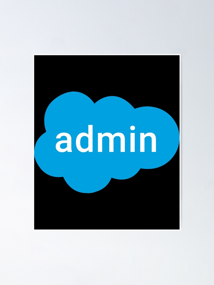 "Salesforce Admin Logo " Poster for Sale by CustomThings90 | Redbubble
