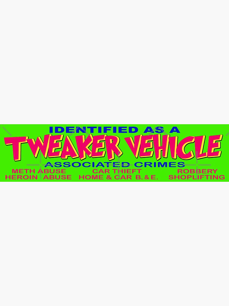 "TWEAKER VEHICLE IDENTIFICATION - Tag a Tweaker" Sticker by JDNDA1 ...