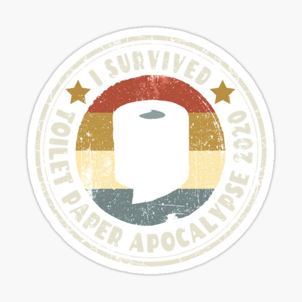 "I Survived Toilet Paper Roll Apocalypse 2020 Funny TP Shortage ...