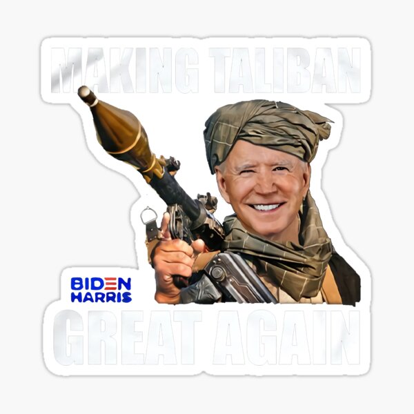 "Making Taliban Great Again - Biden Harris" Sticker for Sale by ...