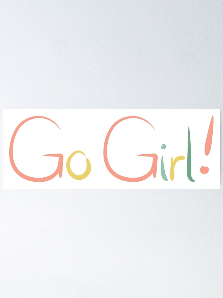 "Go Girl! sign in rainbow colors" Poster for Sale by Juditdesign ...
