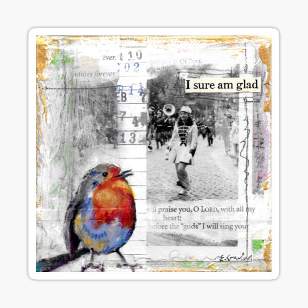 "I Sure Am Glad" Sticker by evacrawford | Redbubble