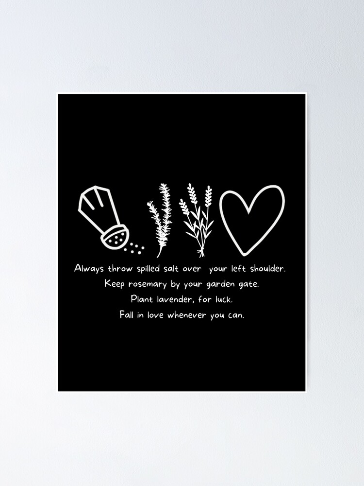 "Always Throw Spilled Salt Over Your Left Shoulder " Poster by ...