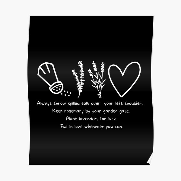 "Always Throw Spilled Salt Over Your Left Shoulder " Poster by ...
