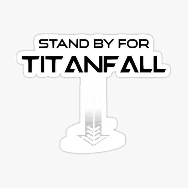 "Stand by for Titanfall - Titanfall Black Words" Sticker for Sale by ...