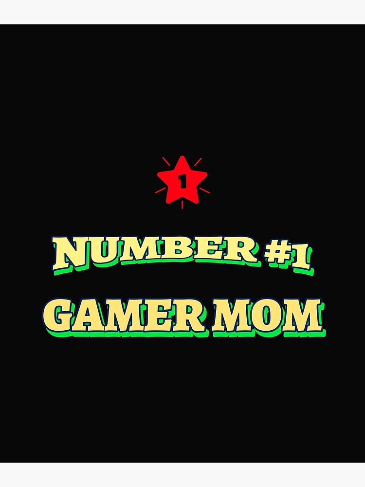 "number #1, gamer mom" Poster for Sale by KandMs | Redbubble
